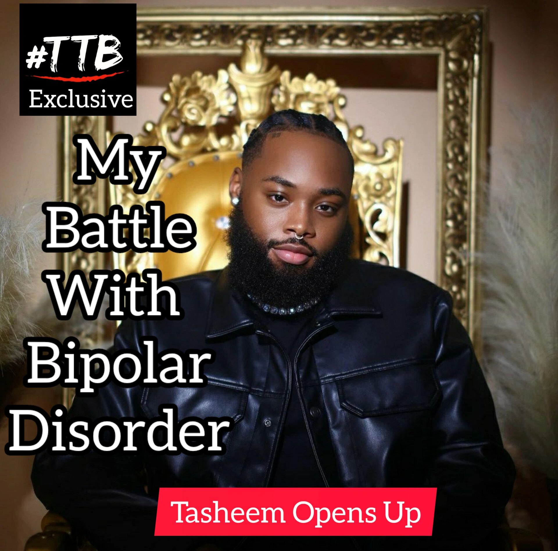 Exclusive: Tasheem Opens Up About Living With Bipolar Disorder